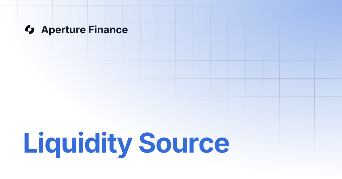 Liquidity Source | Aperture Finance